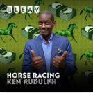 Bleav in Horse Racing Podcast with Ken Rudulph Advertising Programs ...